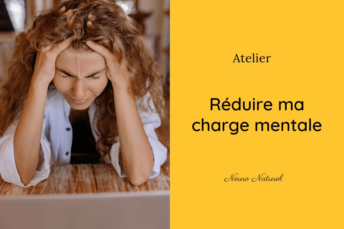 Atelier : Réduire ma charge mentale • Neuro Naturel